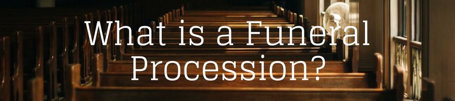 Funeral Procession: Your ‘How To’ Guide | Love Lives On