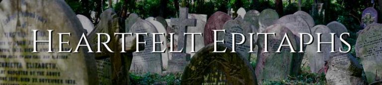 150+ Best Epitaph Examples | Love Lives On