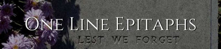 150+ Best Epitaph Examples | Love Lives On